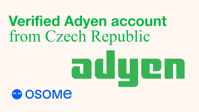 Open Adyen Account in Czech Republic: Guide by Osome