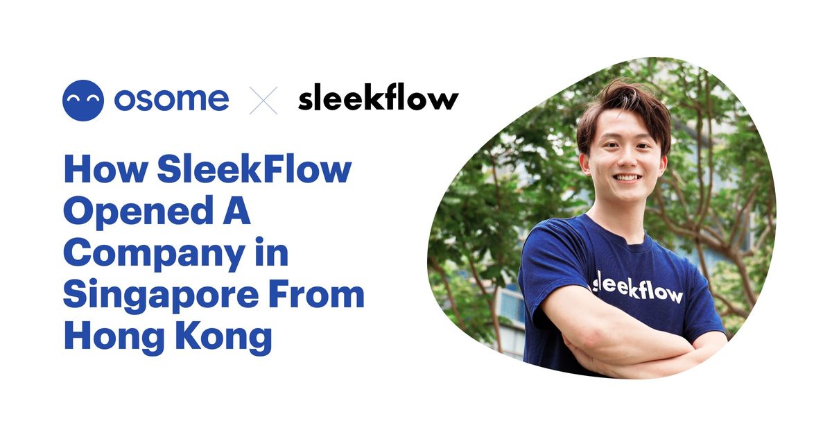 How Osome Helped SleekFlow Open A Company Remotely
