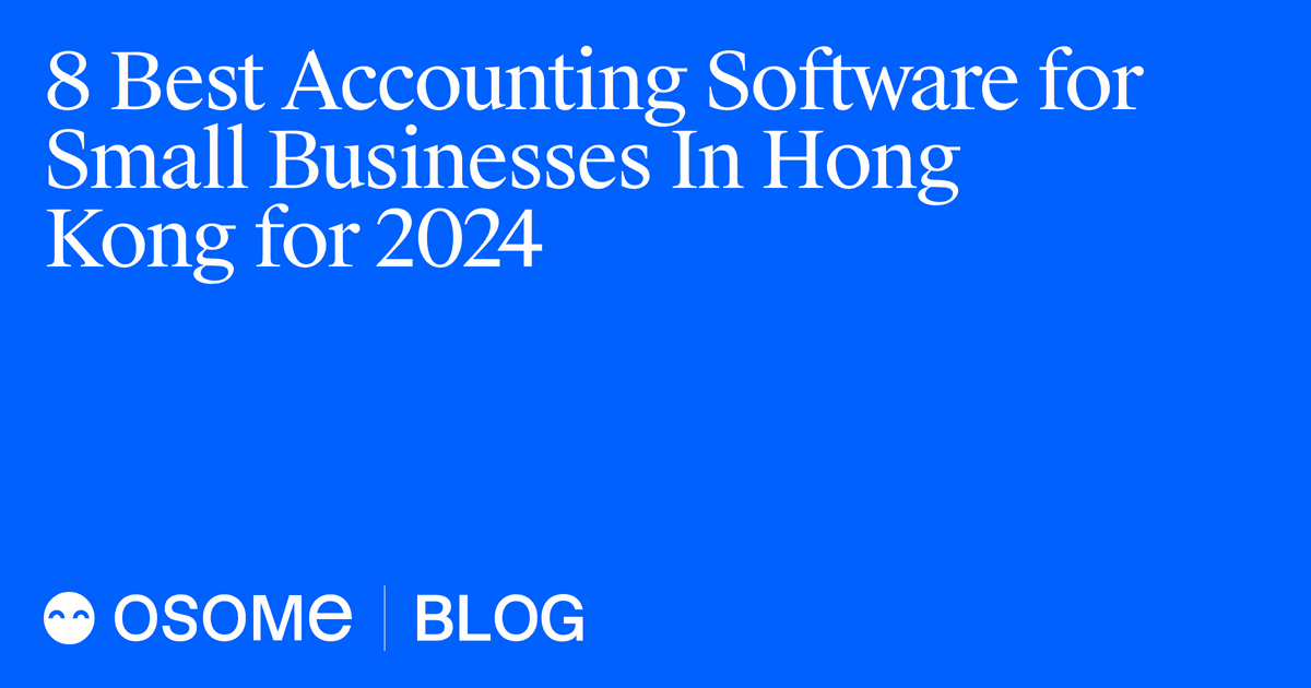8 Best Accounting Software for Small Businesses in Hong Kong