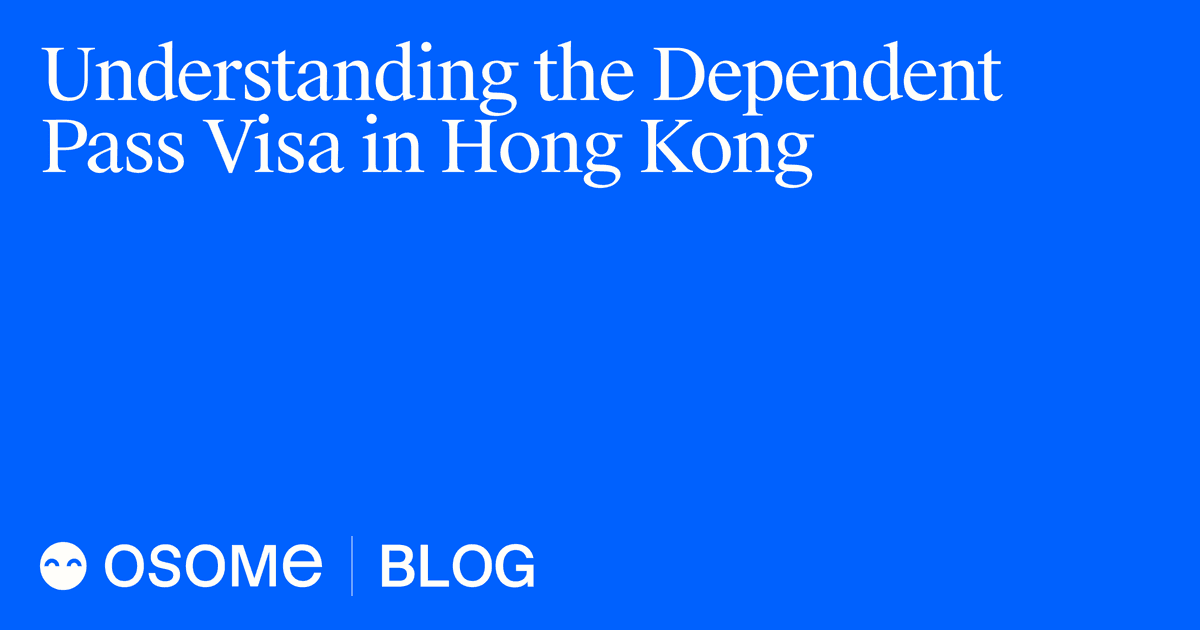 Dependent Pass Visa: A Guide for Hong Kong Expatriates