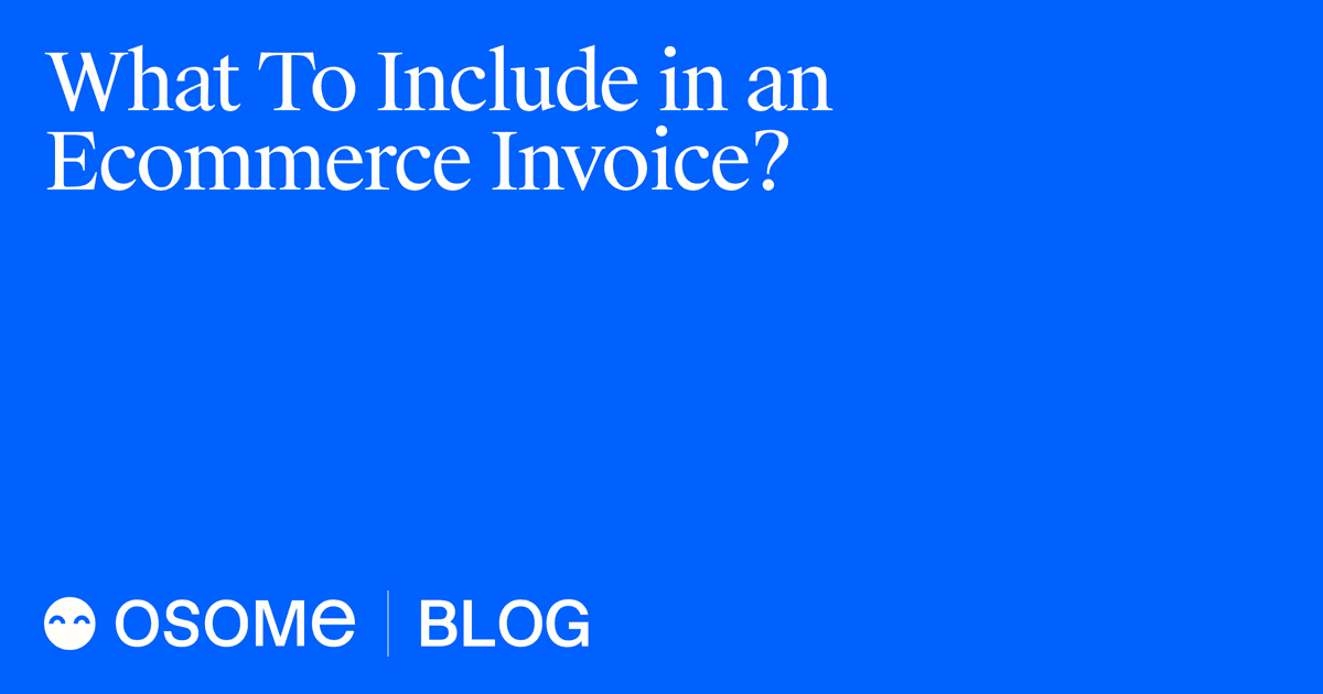 What Needs To Be Included in an Ecommerce Invoice?