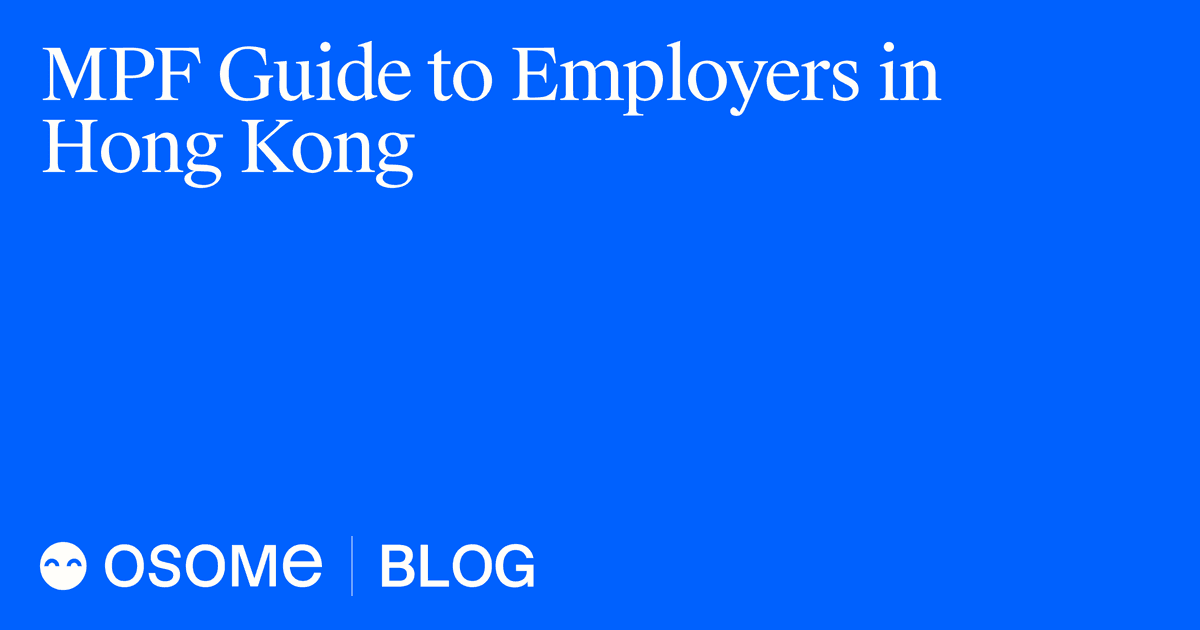 MPF Contribution in Hong Kong: Employers’ Guide - Osome Blog