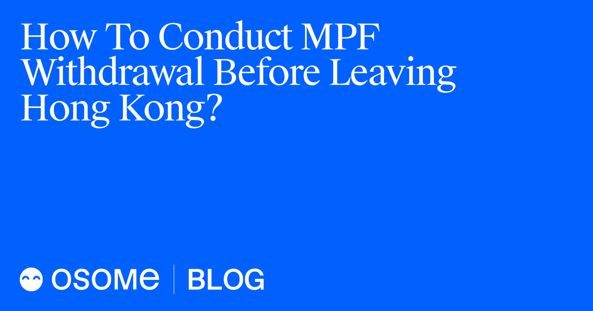 How To Withdraw Your MPF While Leaving Hong Kong
