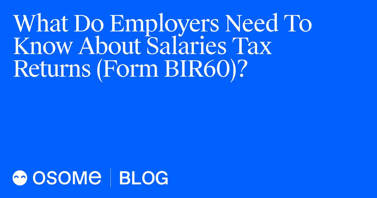 A Guide to Salaries Tax Returns for Employers (Form BIR60)