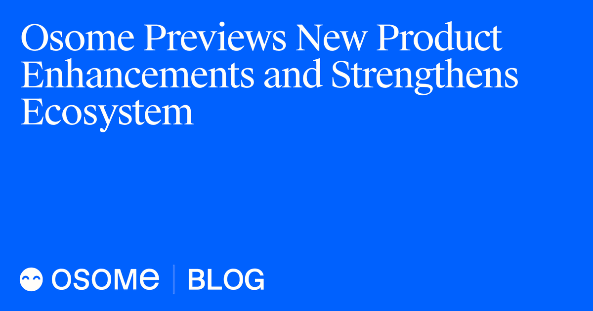 Osome Launches New Tools and Partnerships at Echelon 2025