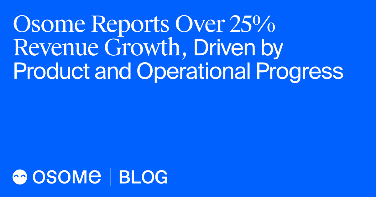 Osome Unveils 2025 Roadmap for Sustainable Growth