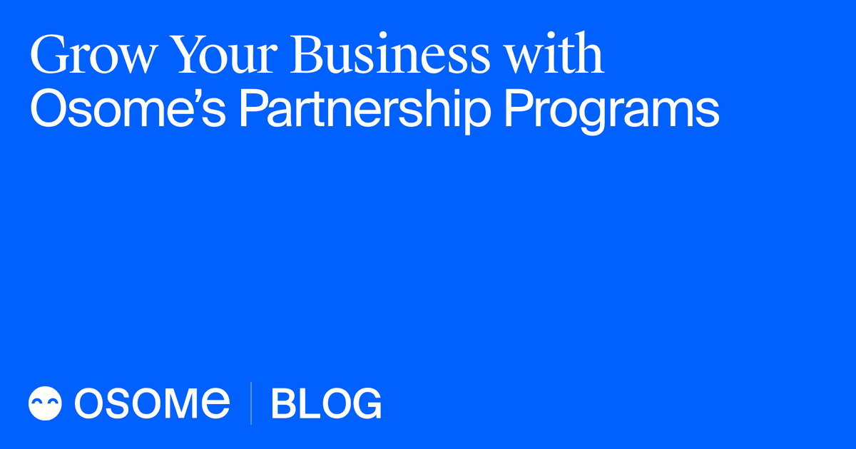 Boost Revenue with Osome’s Partnership Opportunities