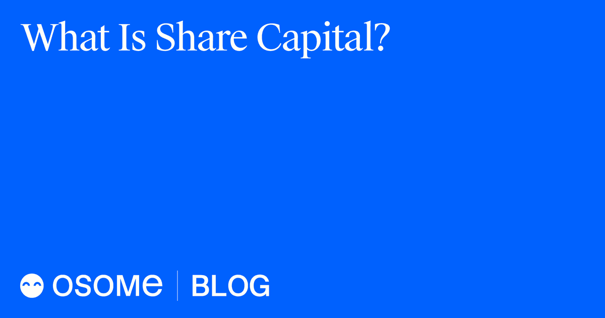 What Is Share Capital and How Does It Work? - Osome