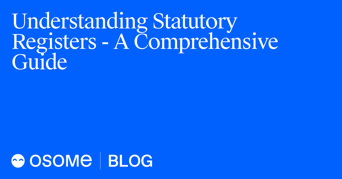 Understanding a Company's Statutory Registers - Osome