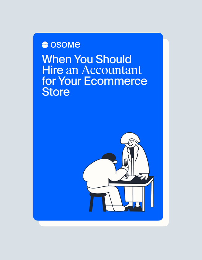 When You Should Hire an Accountant for Your Ecommerce Store - Osome Guides